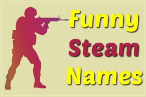 2100+ Funny Steam Names (February 2021) Cool, Best, Good, Punk, Clever