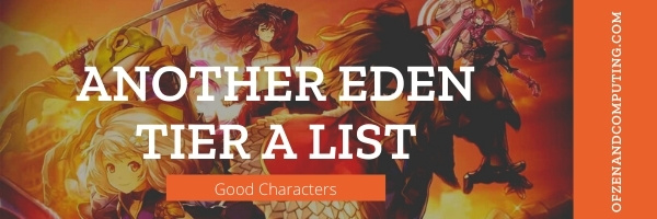Another Eden Tier List (January 2023) Best Characters Ranked