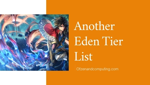 Another Eden Tier List (January 2023) Best Characters Ranked