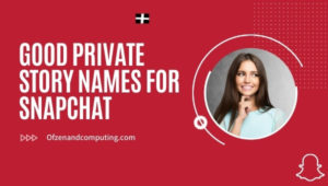 4800+ Snapchat Private Story Names Ideas (2025) Funny, Cool