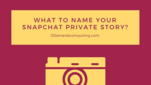 4800+ Snapchat Private Story Names Ideas (2026) Funny, Cool