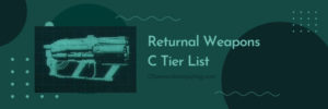 Returnal Weapon Tier List (March 2026) Best Weapons Ranked