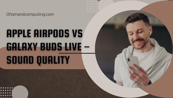 AirPods vs Galaxy Buds: Which Is Best? [After Trying For 8 weeks]