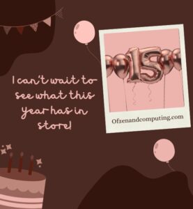 2800+ Cute 15th Birthday Captions For Instagram (2025) Funny