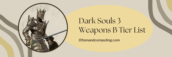 Dark Souls 3 Weapon Tier List (May 2023) Best Weapons Ranked