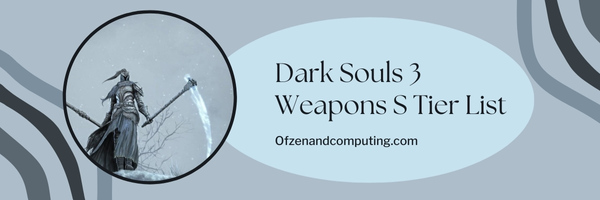 Dark Souls 3 Weapon Tier List (May 2023) Best Weapons Ranked