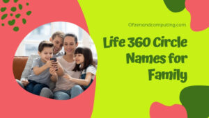 1300+ Life360 Circle Names Ideas (2026) Couples, Friends