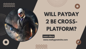 Is Payday 2 Finally Cross-Platform in 2026? [The Truth]