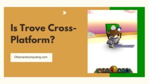 Is Trove Finally Cross-Platform in 2026? [The Truth]