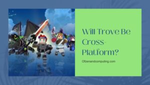 Is Trove Finally Cross-Platform in 2026? [The Truth]
