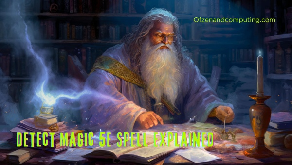 Detect Magic 5E Spell [Uncover Hidden Magical Auras In DnD]