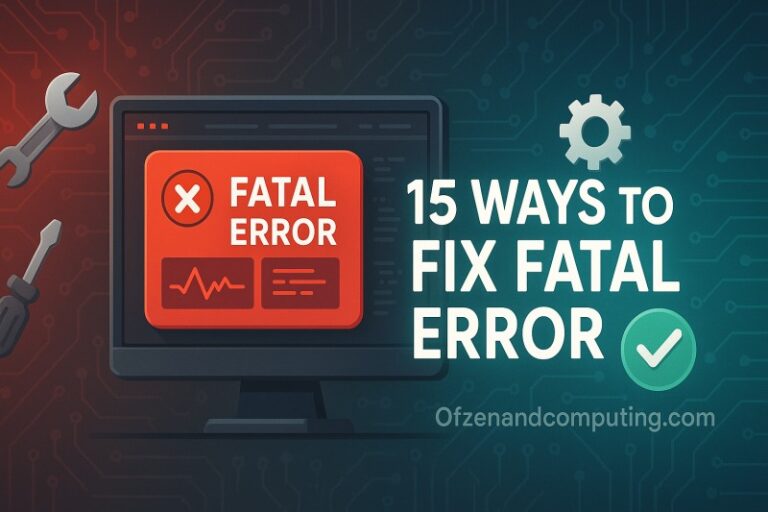 15 Ways to Fix Fatal Error in November 2025 (and Meaning)