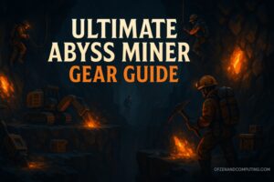Abyss Miner Gear Guide (March 2026) Every Tool & Equipment