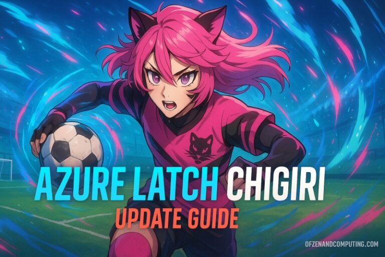 Azure Latch Chigiri Update Guide (March 2026) New Character