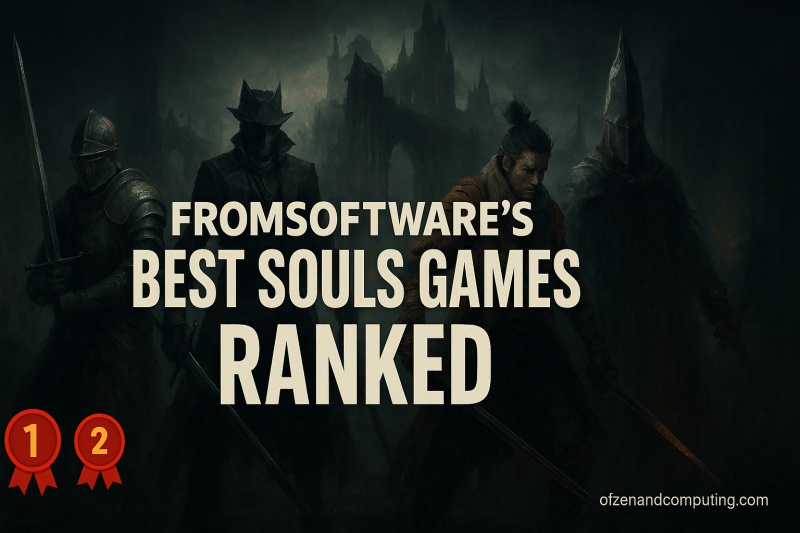 Best FromSoftware Souls Games Ranked 2025 - Ultimate Guide