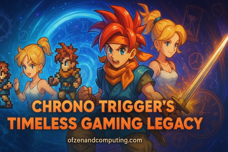 Ultimate Chrono Trigger Legacy Guide: 30 Years of JRPG Magic