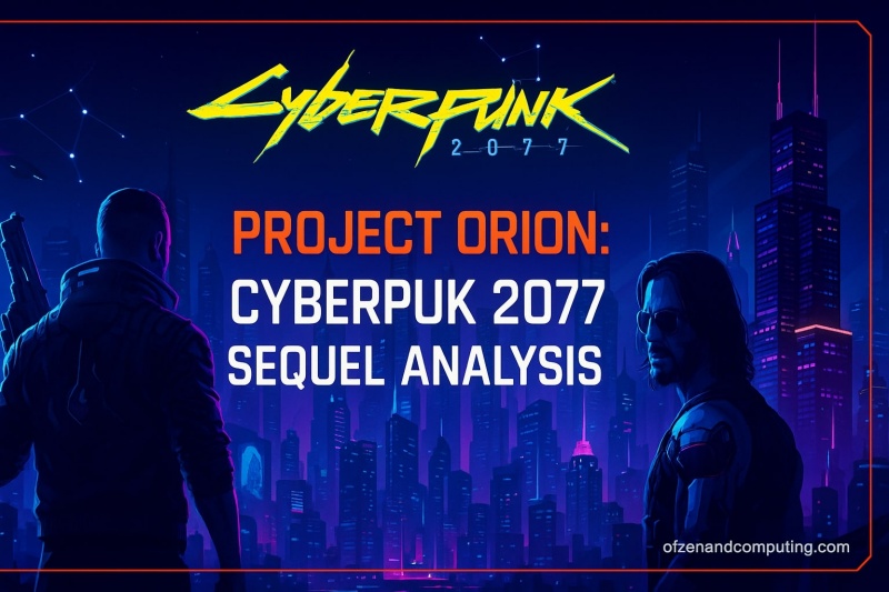 Cyberpunk 2077 Sequel Project Orion: Best Title Choice 2025