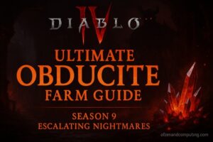 Ultimate Diablo 4 Season 9 Obducite Farm Guide 2025