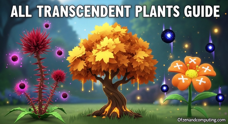All Transcendent Plants in Grow a Garden - Expert 2025 Guide