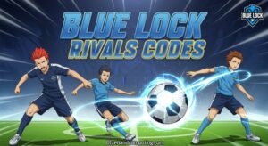 Blue Lock Rivals Codes (March 2026) 88+ NEW Active Codes