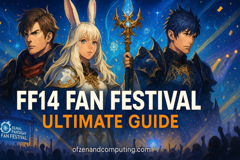 Final Fantasy XIV Fan Festival 2026: Complete Guide 2025