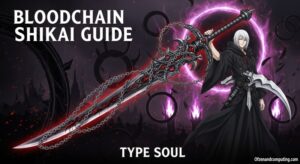Type Soul How to Get Bloodchain Shikai Weapon Guide 2026