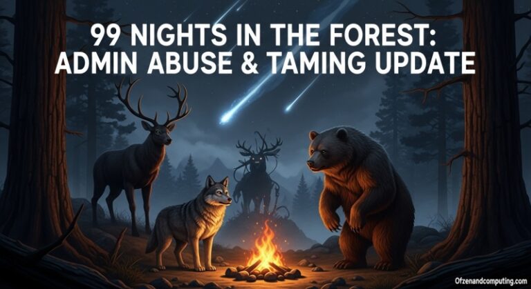 99 Nights Forest: Admin Abuse & Taming Update (2026 Guide)