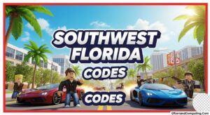 Southwest Florida Codes (March 2026) 10+ New Active Codes