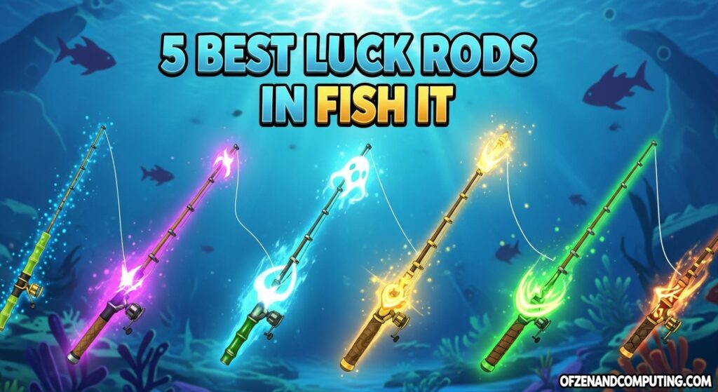 5 Best Luck Rods in Fish It (November 2025) Ultimate Guide