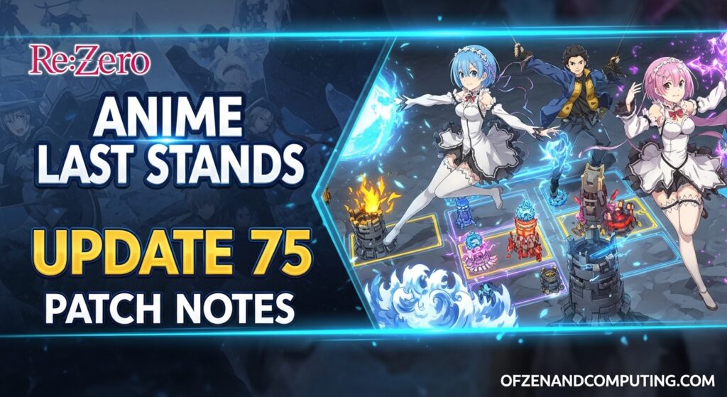 Anime Last Stands Update 75 Patch Notes (March 2026) New Units & Codes