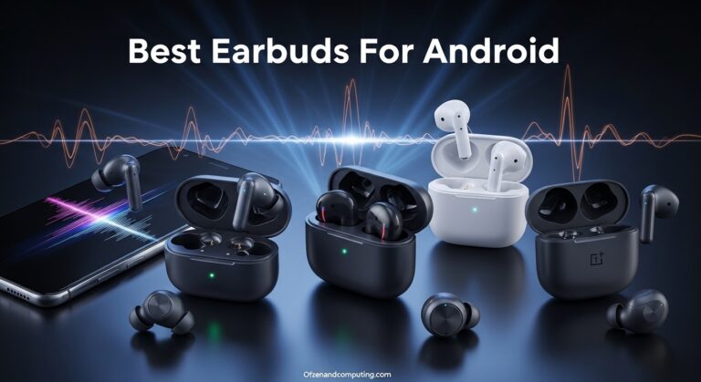 8 Best Earbuds For Android (June 2026) Top Wireless Picks