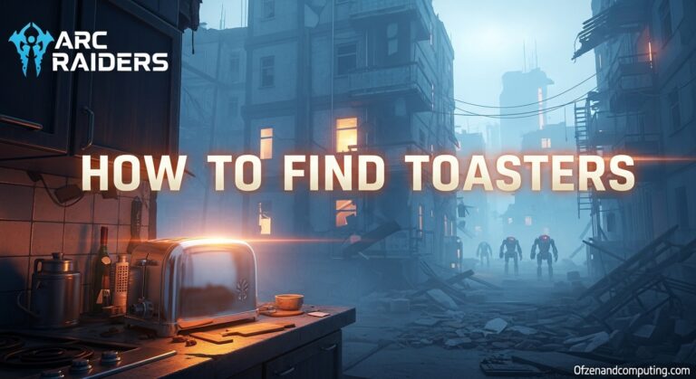 Find Toasters In Arc Raiders Fast (December 2025) Locations & Tips