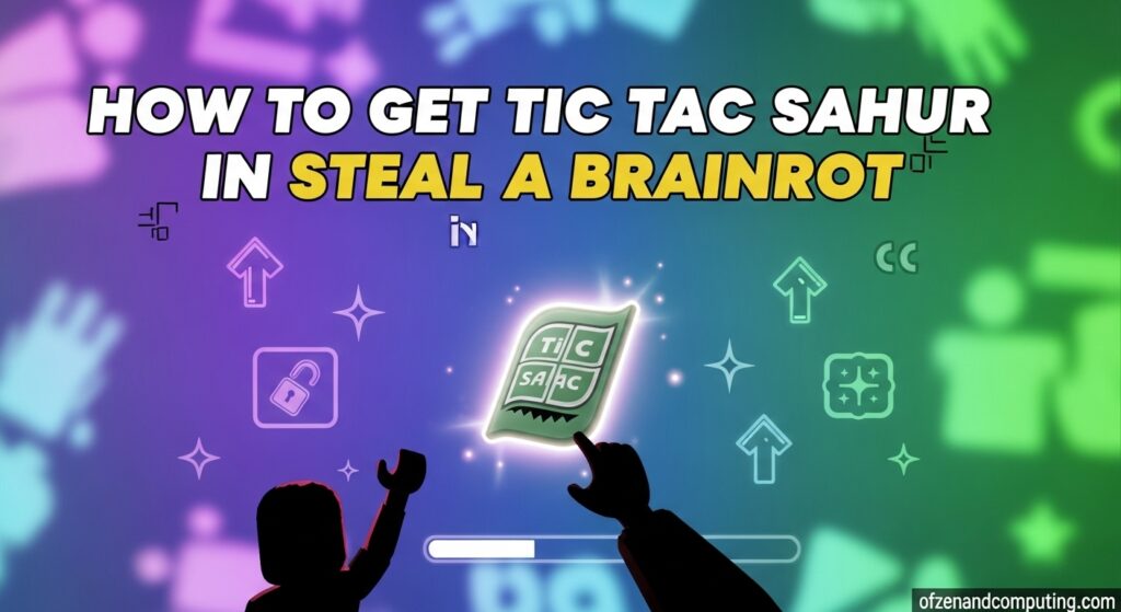How to Get Tic Tac Sahur in Steal a Brainrot (March 2026) Ultimate Guide