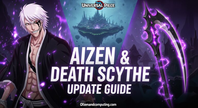 Universal Piece Aizen & Death Scythe Guide (March 2026) Quick Guide