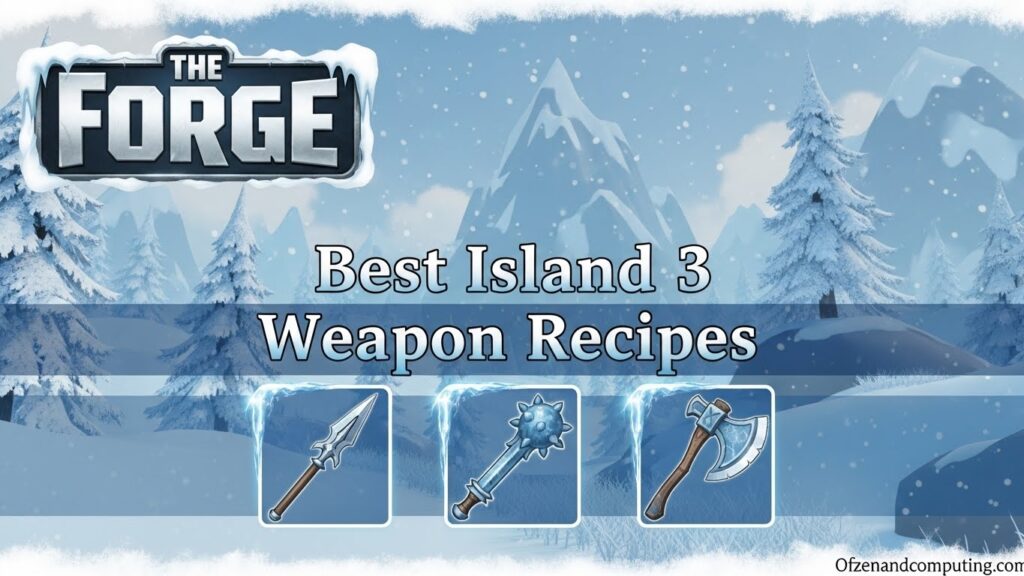 Best Island 3 Weapon Recipes in The Forge (January 2026) Ultimate Guide