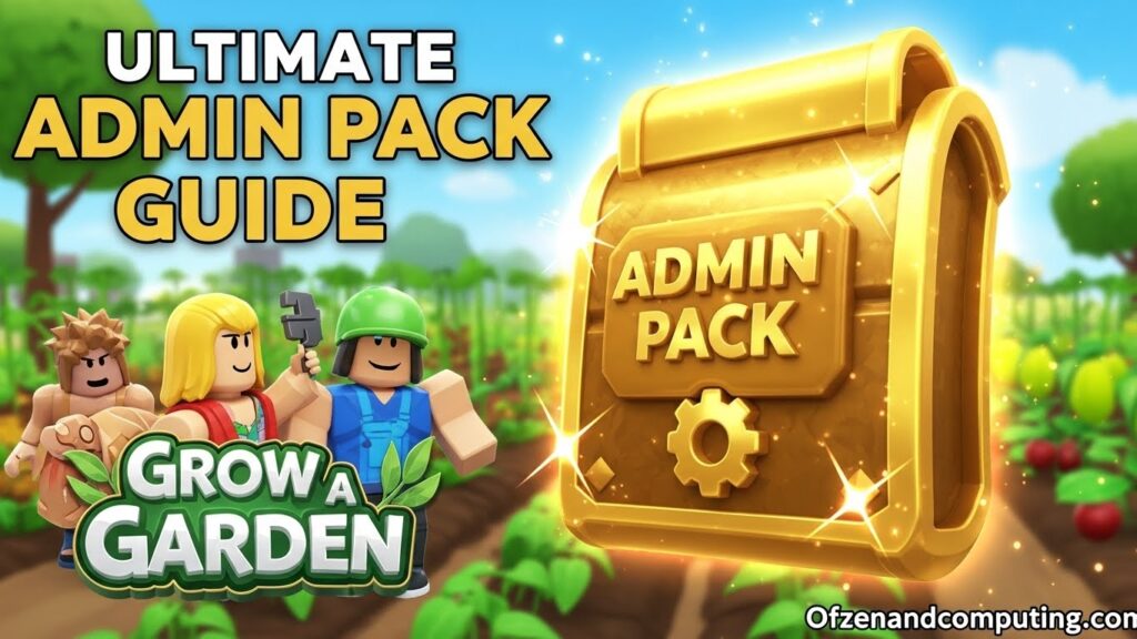 Grow a Garden Admin Pack All Rewards Guide (January 2026) How to Get?