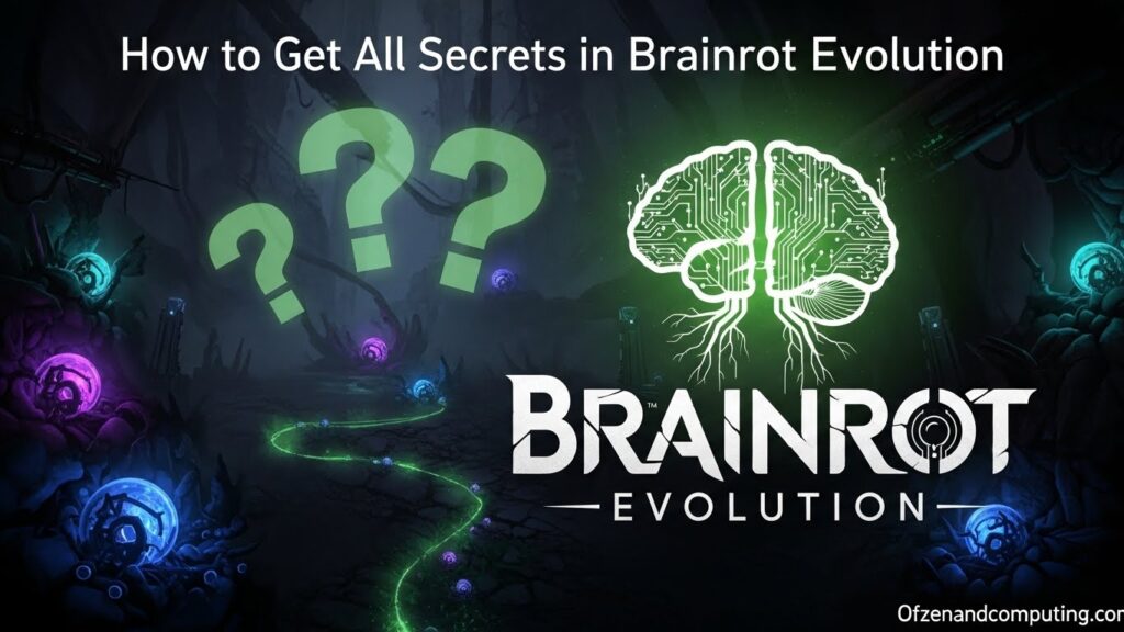 How to Get All Secrets in Brainrot Evolution (March 2026) Complete Guide