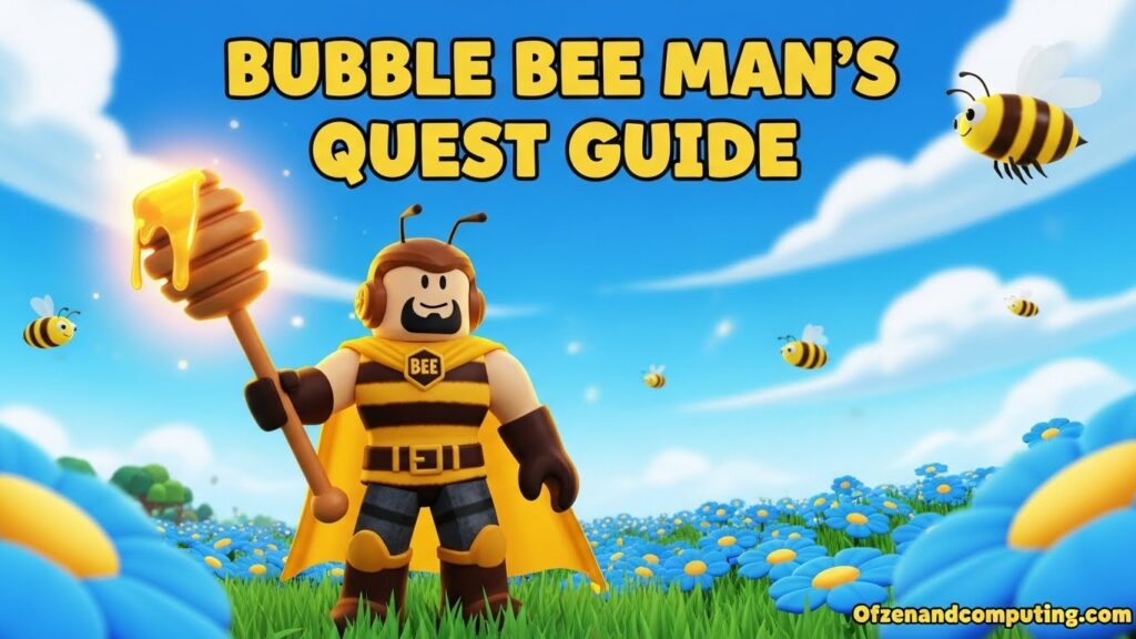 Bubble Bee Man Quest Guide (March 2026) Tips & Rewards
