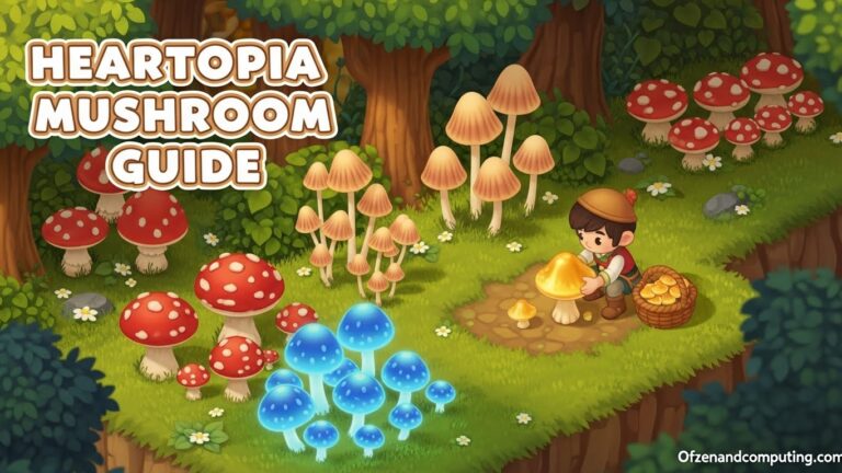 All Mushroom in Heartopia(March 2026) Locations Guide & Tips