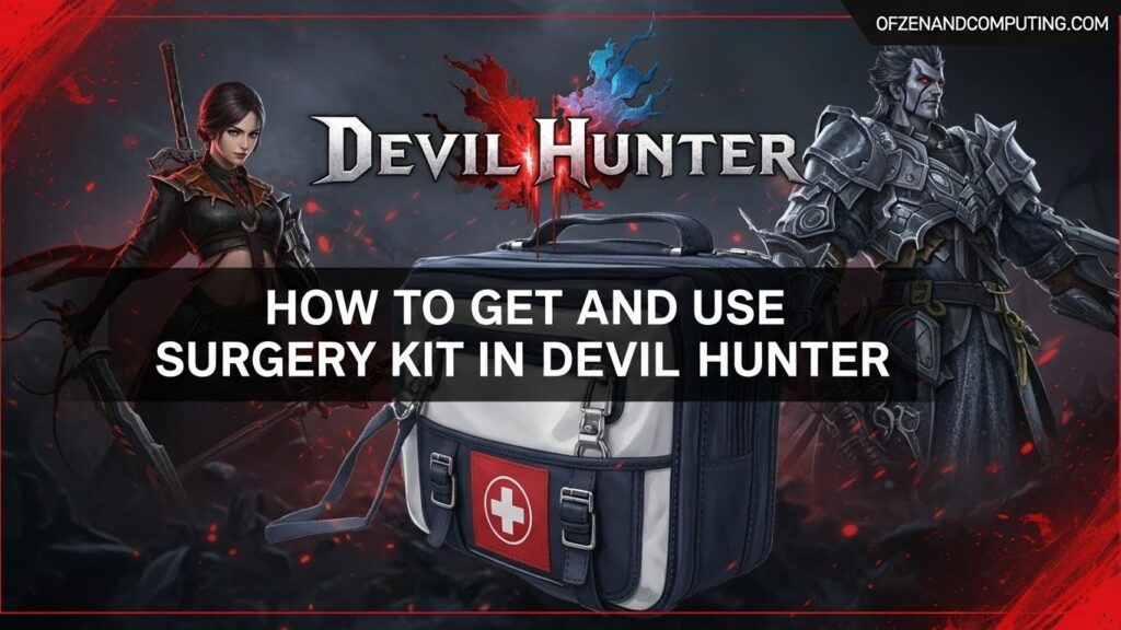 How to Get Surgery Kit in Devil Hunter (March 2026) Ultimate Guide