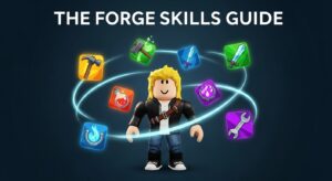 The Forge All Skills Guide (March 2026) Complete Leveling & Unlocking Tips