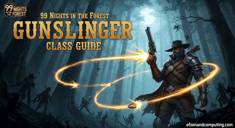 99 Nights in the Forest Gunslinger Class Guide (March 2026) Complete ...