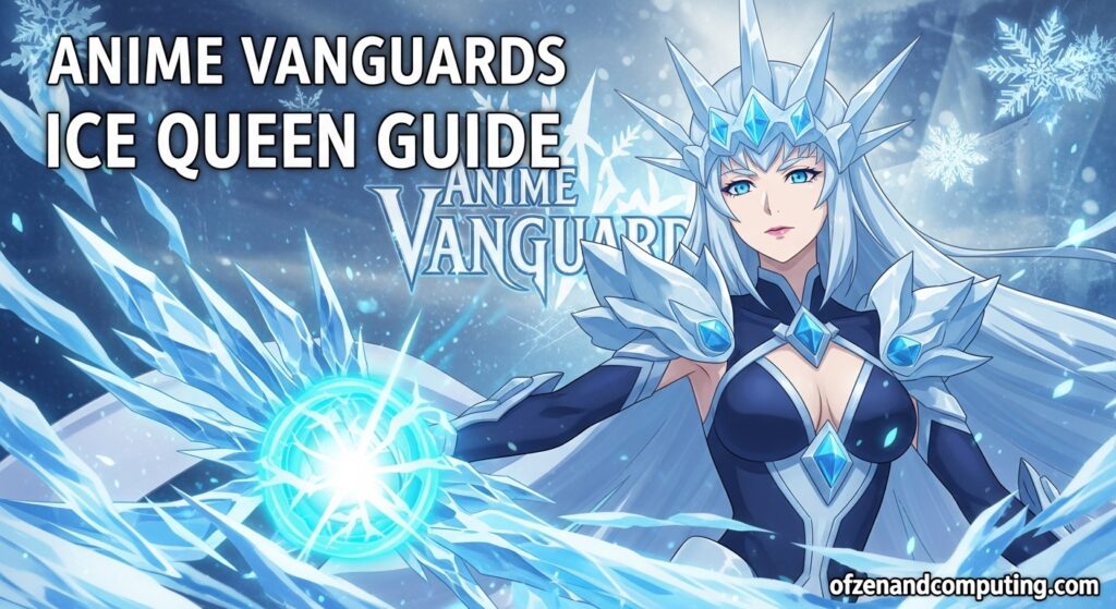 Anime Vanguards Ice Queen (March 2026) Complete Guide