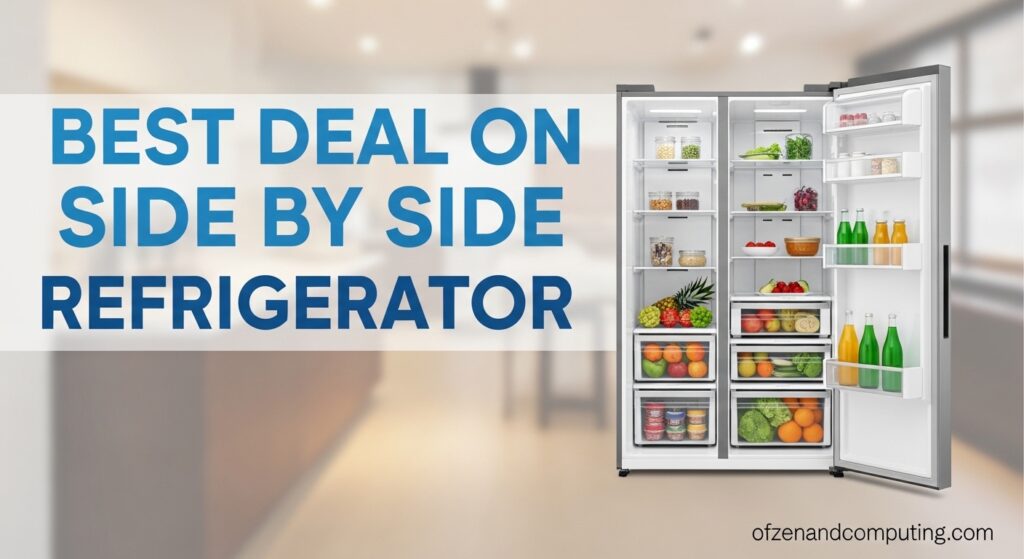 8 Best Deal On Side By Side Refrigerator (March 2026) Tested