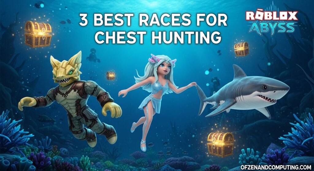 Top 3 Races for Chest Hunting in Roblox Abyss (March 2026) Full Guide