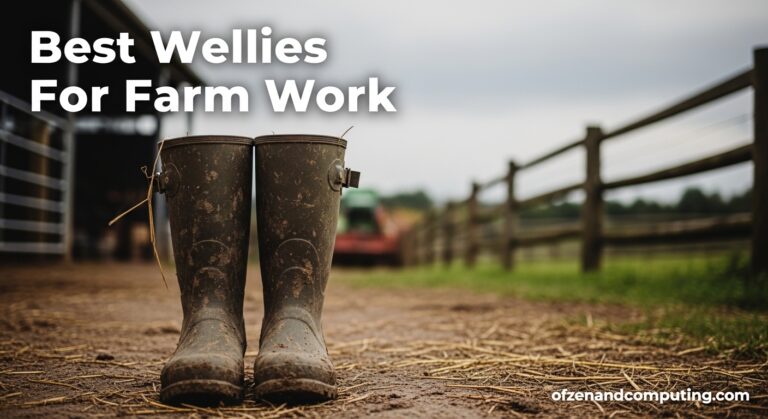 5 Best Wellies For Farm Work (February 2026) Tested by Farmers