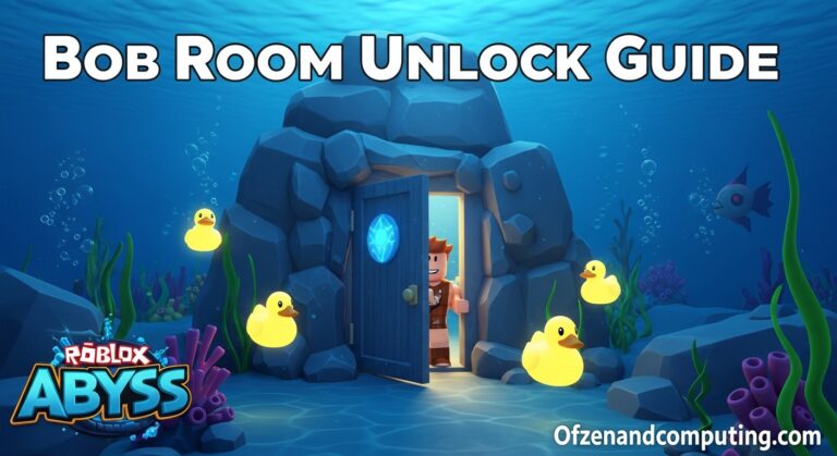How to Unlock Bob Room Abyss Roblox (March 2026) Full Guide