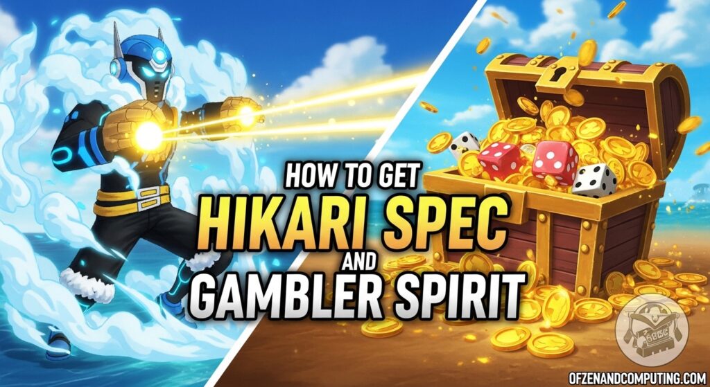 How to Get Hikari Spec & Gambler Spirit In Rogue Piece (March 2026) Guide
